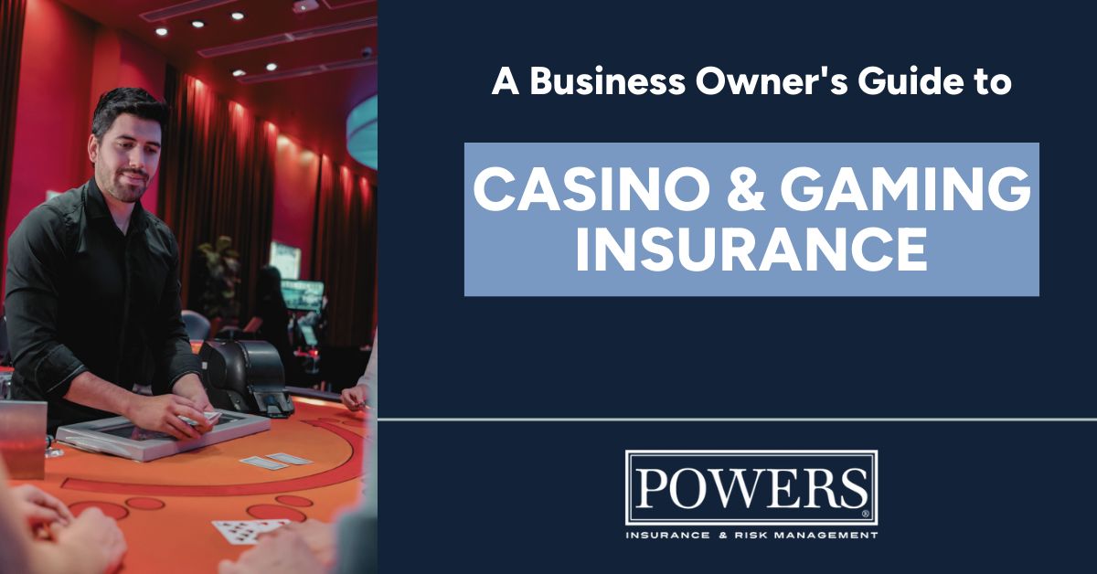 Casino & gaming insurance: A business owner’s guide - Powers Insurance ...
